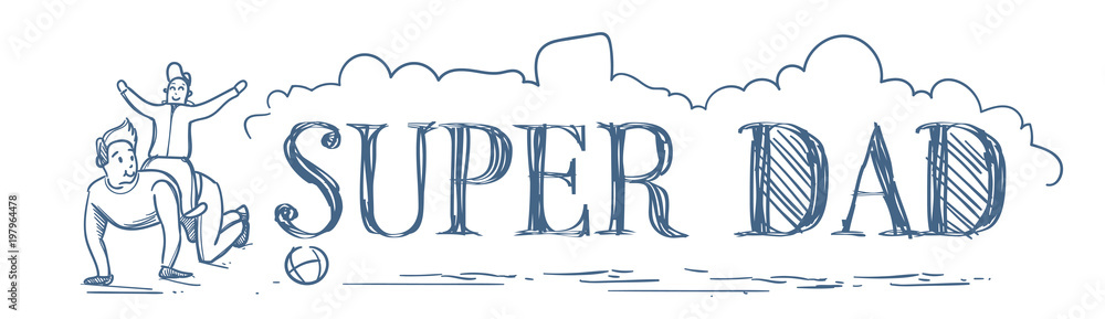 Super Dad Doodle Horizontal Banner With Man Riding Son On Back On White ...