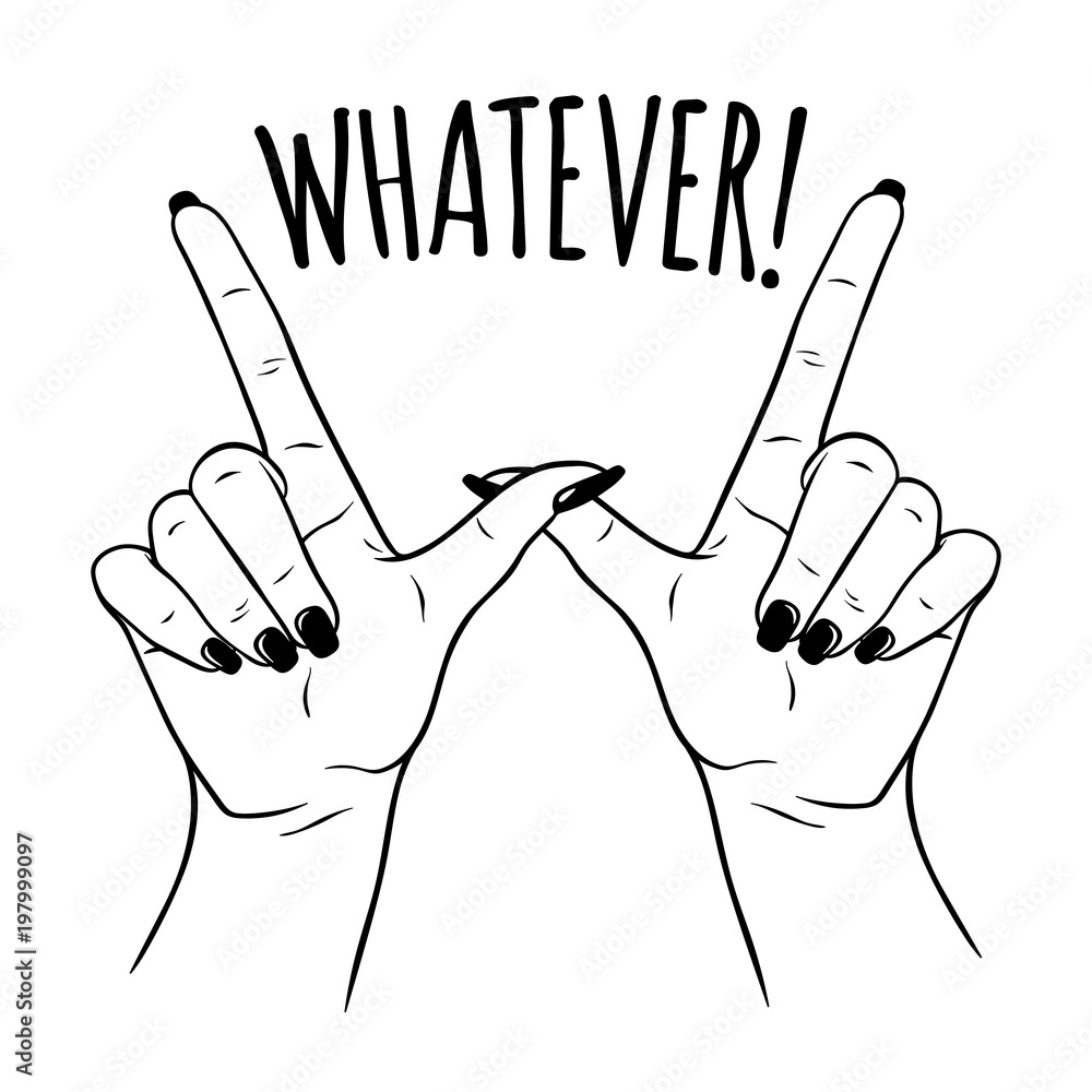 Hand drawn female hands in W for WHATEVER gesture. Flash tattoo ...