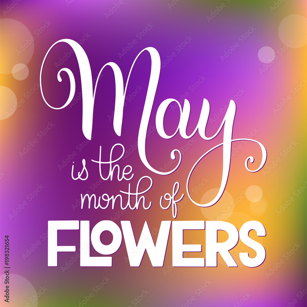 May is the month of flowers lettering. Elements for invitations ...