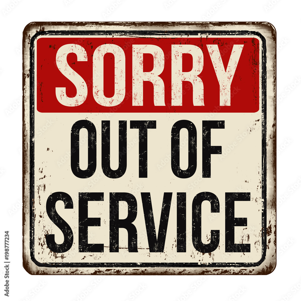 Sorry out of service vintage rusty metal sign Stock Vector | Adobe Stock