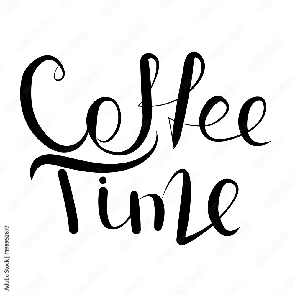 Calligraphy coffee time. Lettering phrase vector illustration. Sign ...