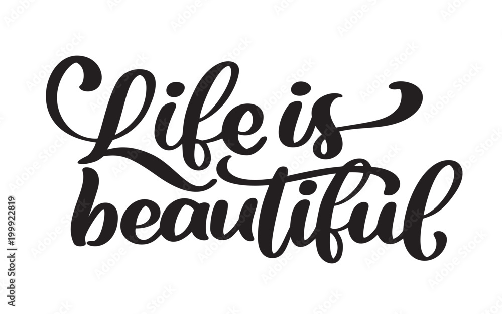life is beautiful - hand lettering inscription positive quote ...