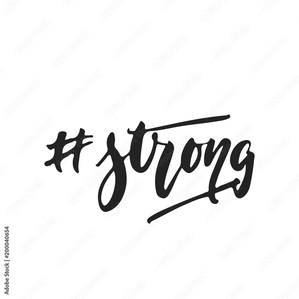 Strong hashtag- hand drawn lettering phrase isolated on the black ...
