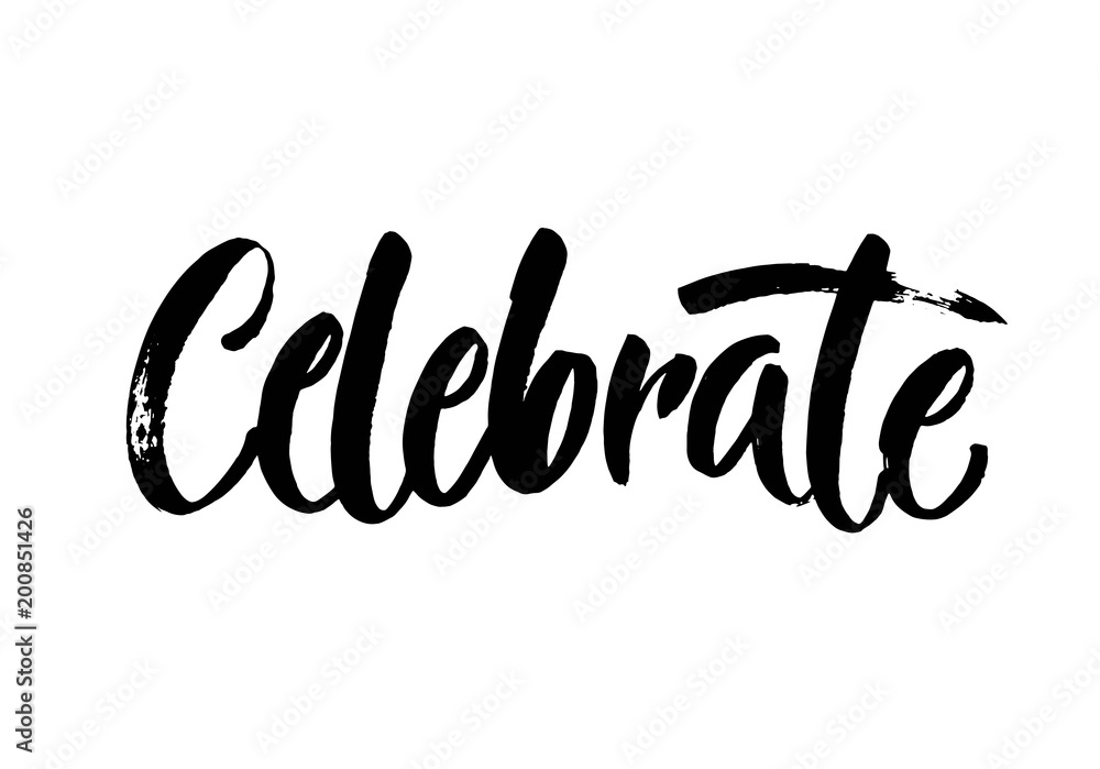 Celebrate - Vintage Typography - Handwritten vector illustration, brush ...
