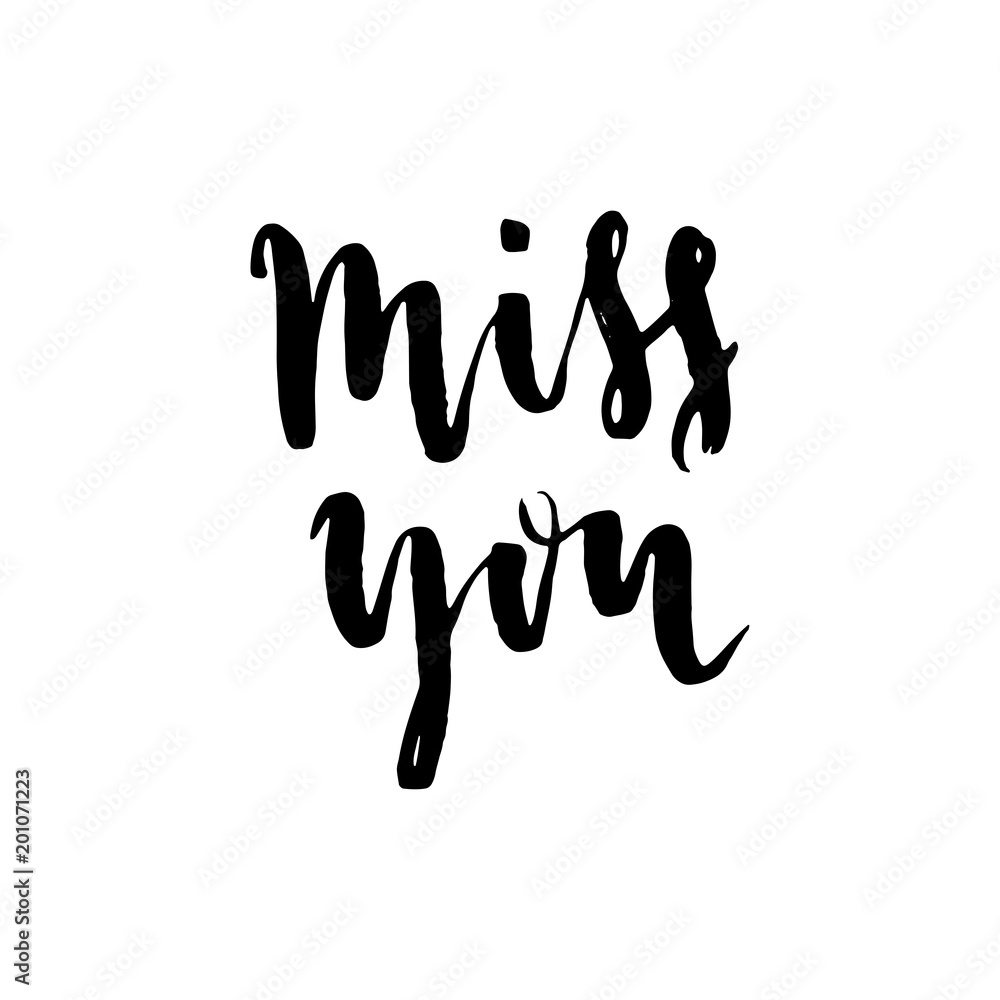 Miss you. Modern brush calligraphy. Isolated on white background. Hand ...