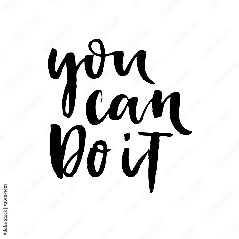Inspirational quote You Can Do It. Hand written calligraphy, brush ...
