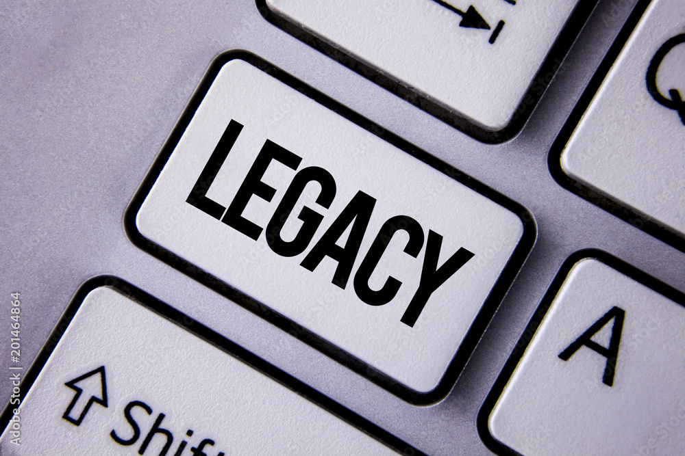 Handwriting text Legacy. Concept meaning Transmitted Received from an ...