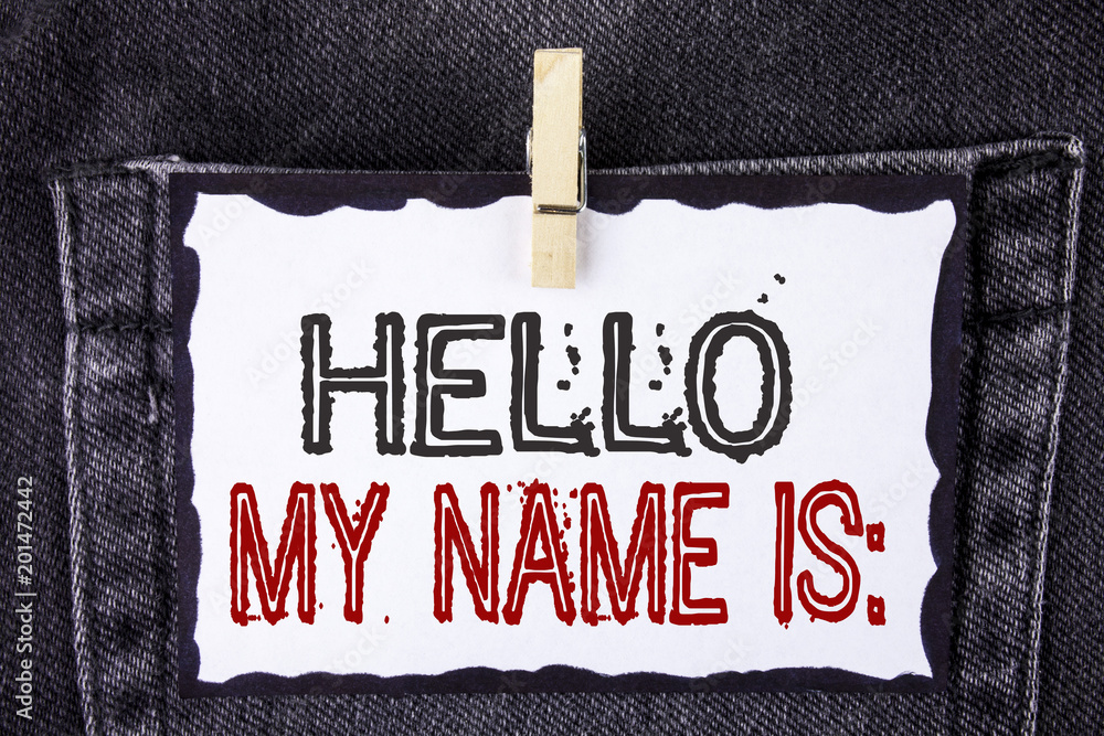 Word writing text Hello My Name Is. Business concept for meeting ...