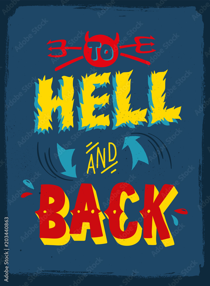 Poster with an Inspirational Quote - To Hell And Back - Vector EPS10 ...