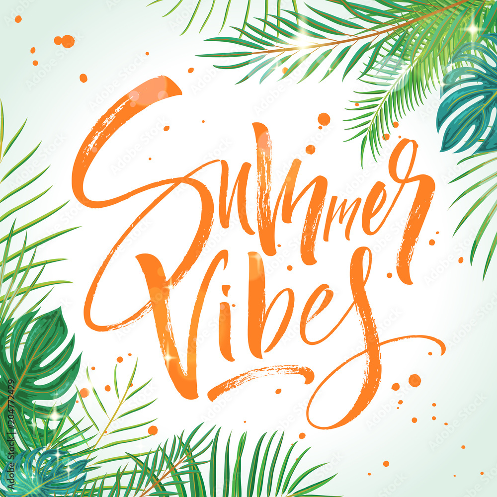 Summer Vibes lettering beautiful background with exotic palm leaves and ...