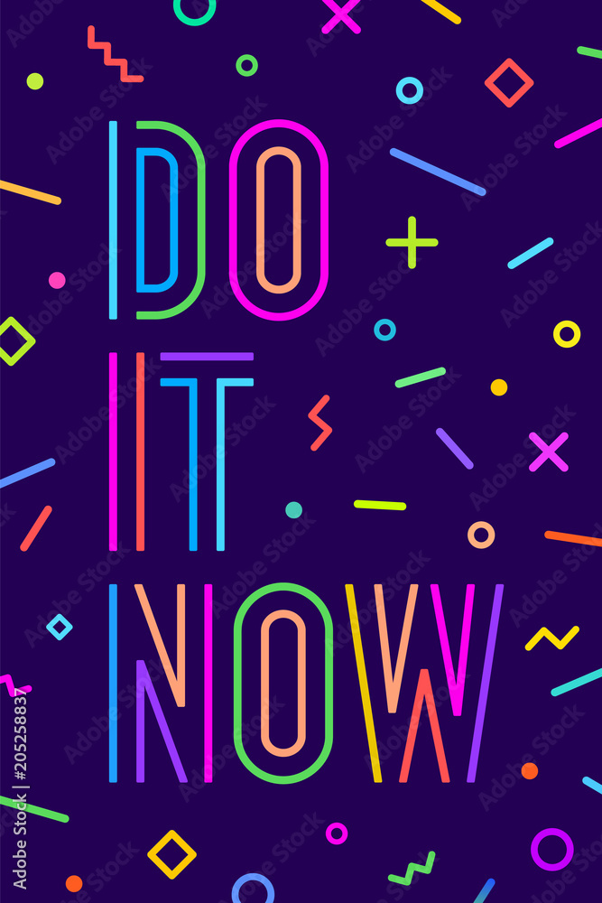Do It Now. Motivation positive poster and banner. Do It Now on color ...