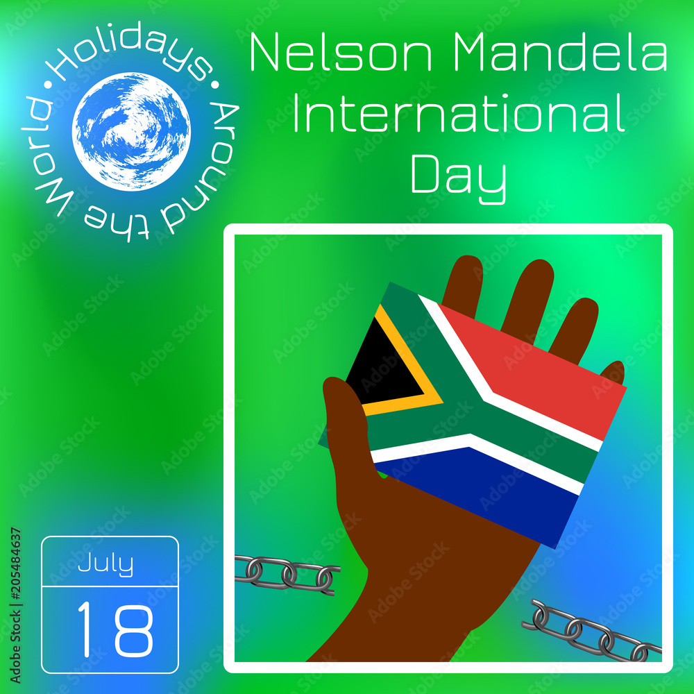 Nelson Mandela International Day. 18 July. Flag in hand of the Republic ...