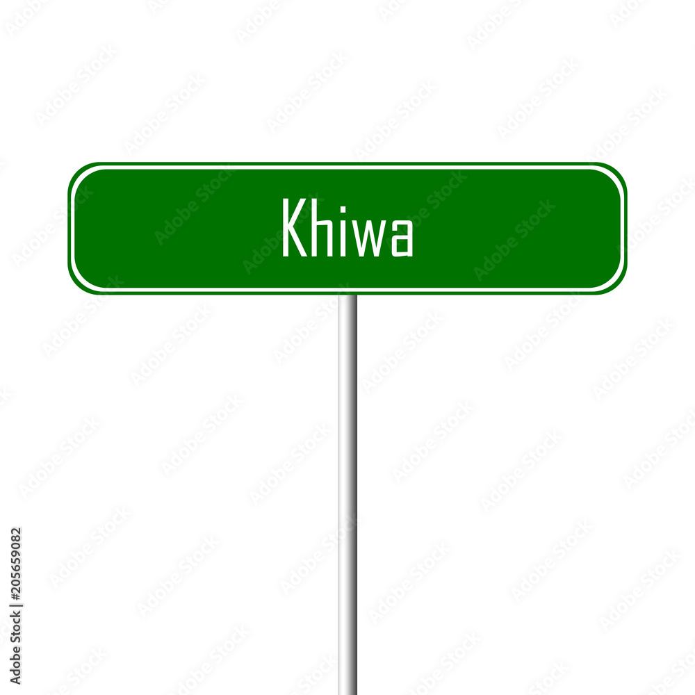 Khiwa Town sign - place-name sign Stock Illustration | Adobe Stock