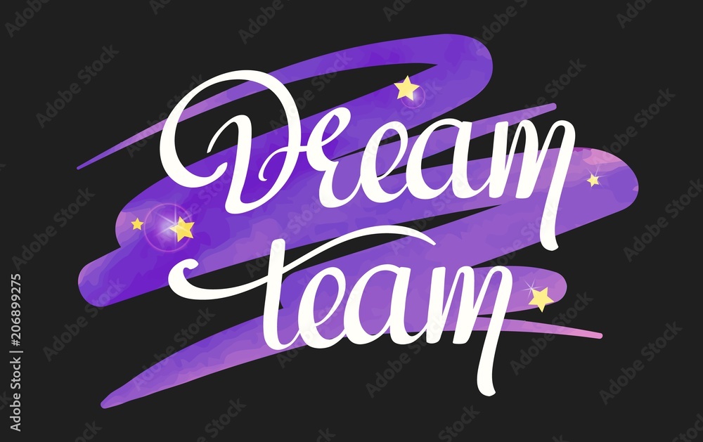 Dream Team handwritten phrase, positive vector illustration for your ...