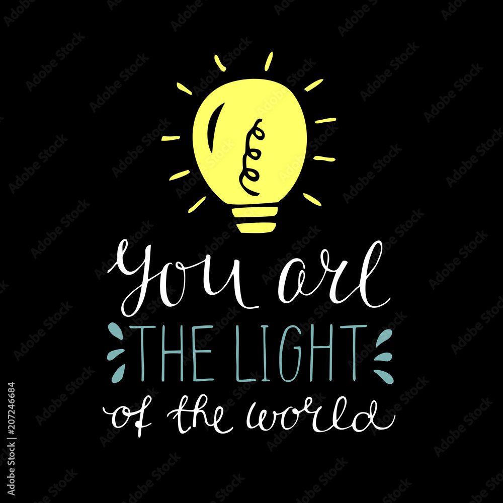 Hand lettering with bible verse You are the light of the world, made ...