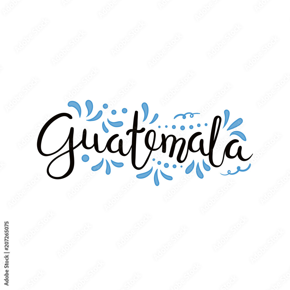 Hand written calligraphic lettering quote Guatemala with decorative ...