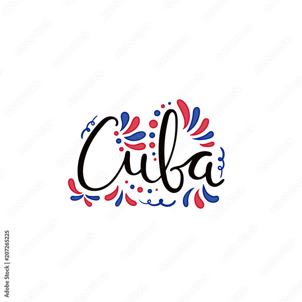 Hand written calligraphic lettering quote Cuba with decorative elements ...