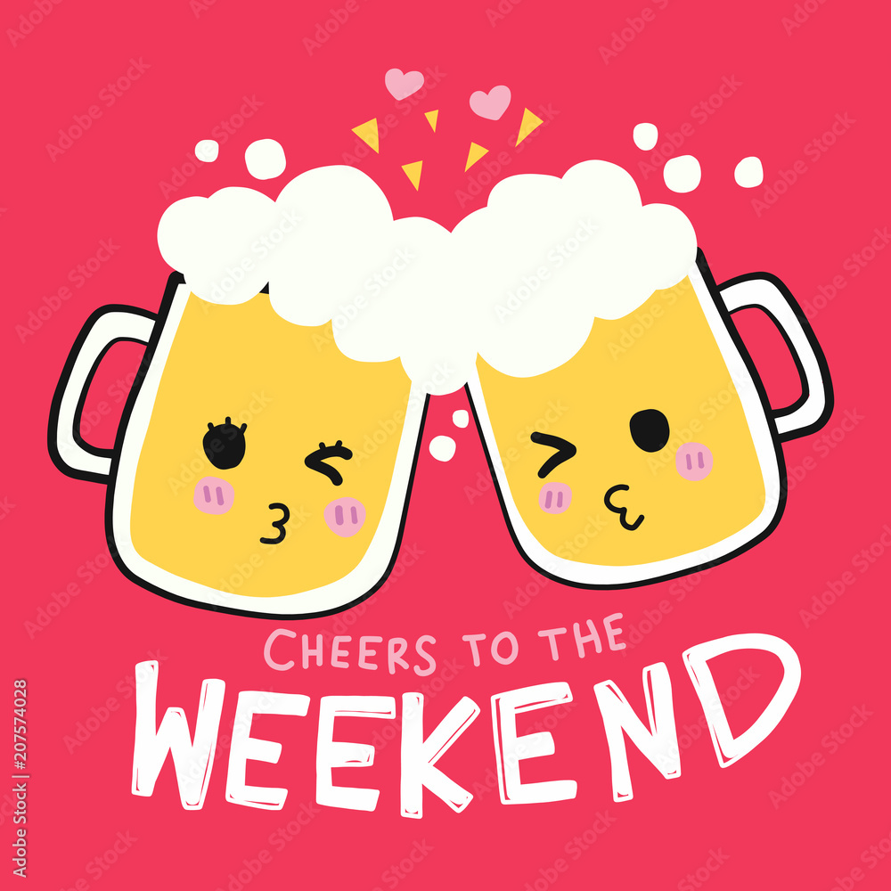 Cheers to the weekend beer smile cartoon doodle vector illustration ...