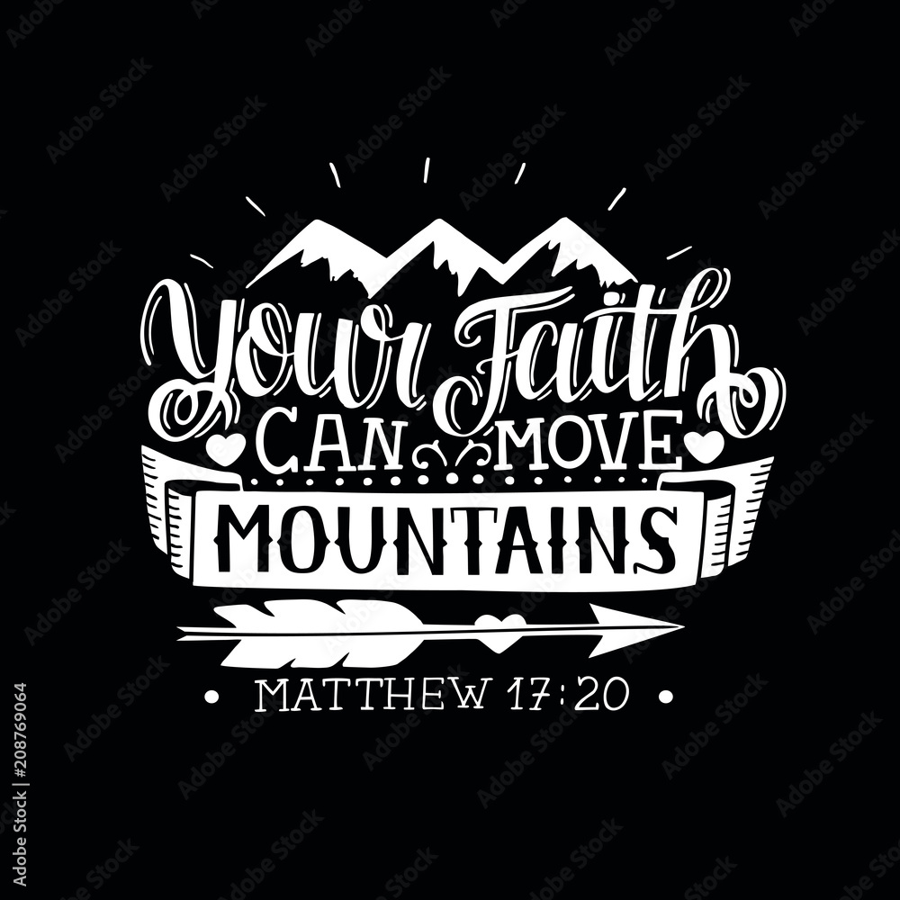 Hand lettering with bible verse Your faith can move mountains on black ...