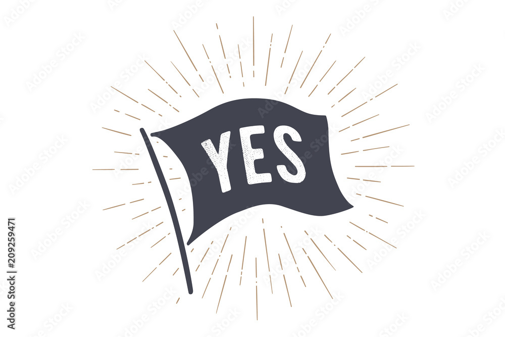 Flag Yes. Old school flag banner with text Yes. Ribbon flag in vintage ...