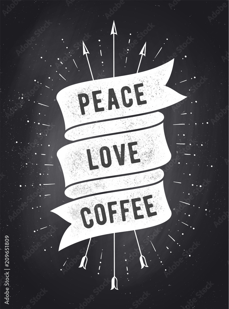 Peace, Love, Coffee. Vintage ribbon banner and drawing in old school ...