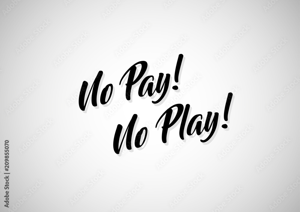 Abstract background with quotation No Pay! No Play! Stock Vector ...