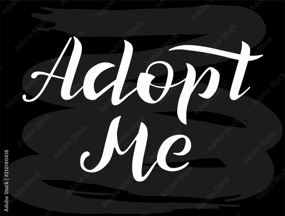 Hand drawn Adopt me white lettering text, vector illustration ...