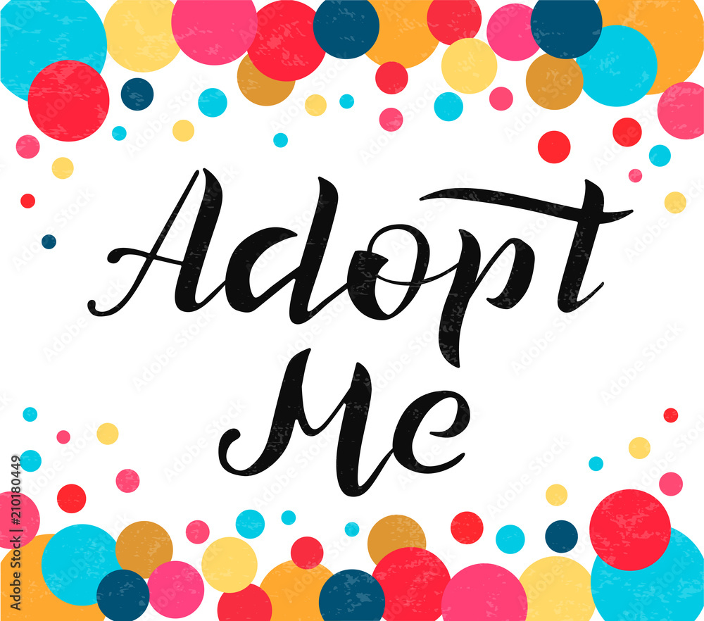 Hand drawn Adopt me lettering, vector illustration. Typography vector ...