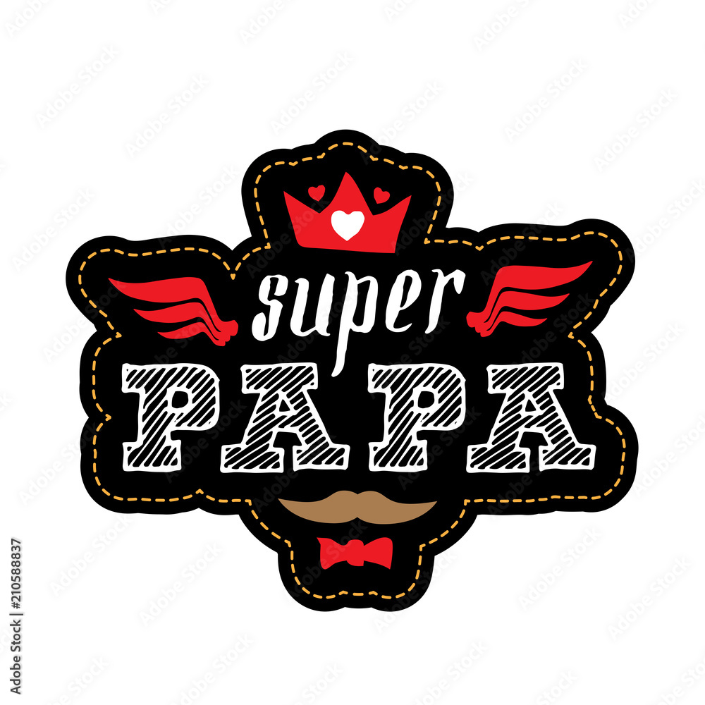 Super Papa - t-shirt print. Happy father's day. Vector illustration ...