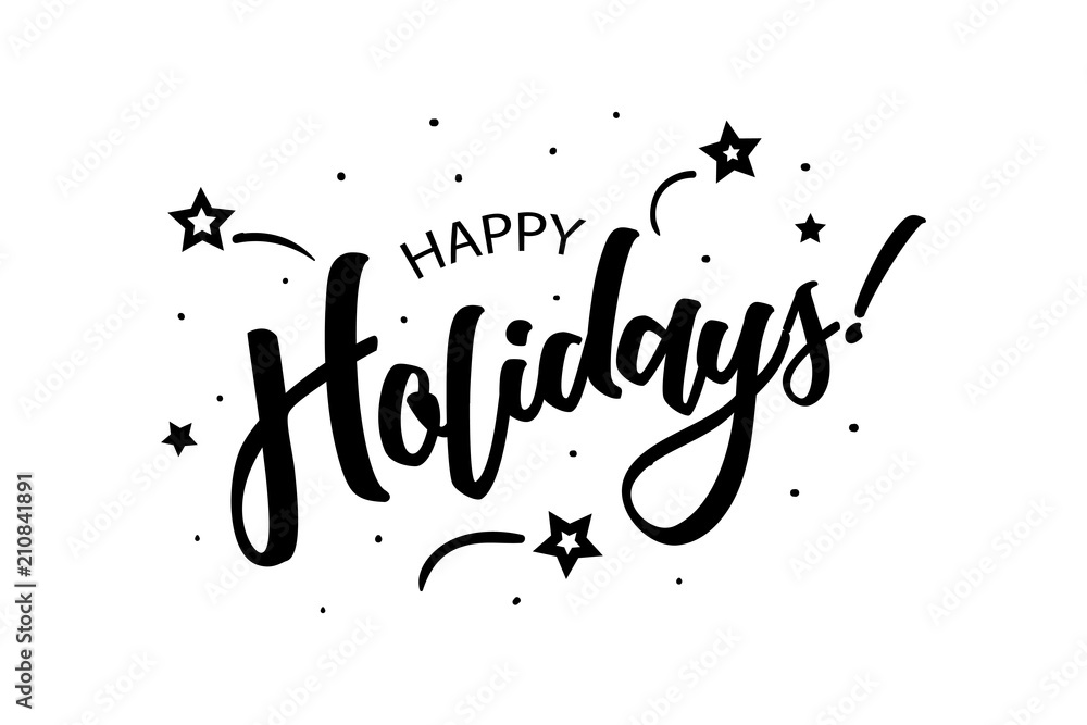 Happy Holidays. Beautiful greeting card poster, calligraphy black text ...
