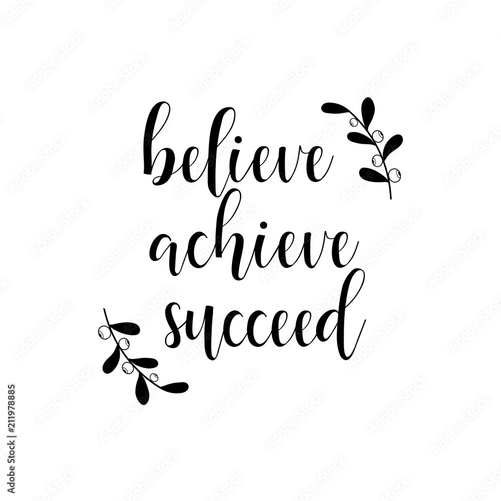 Believe Achieve Succeed Quotes