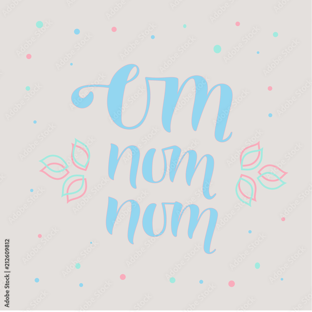 OM NOM NOM- cooking quote hand drawn lettering element your design ...
