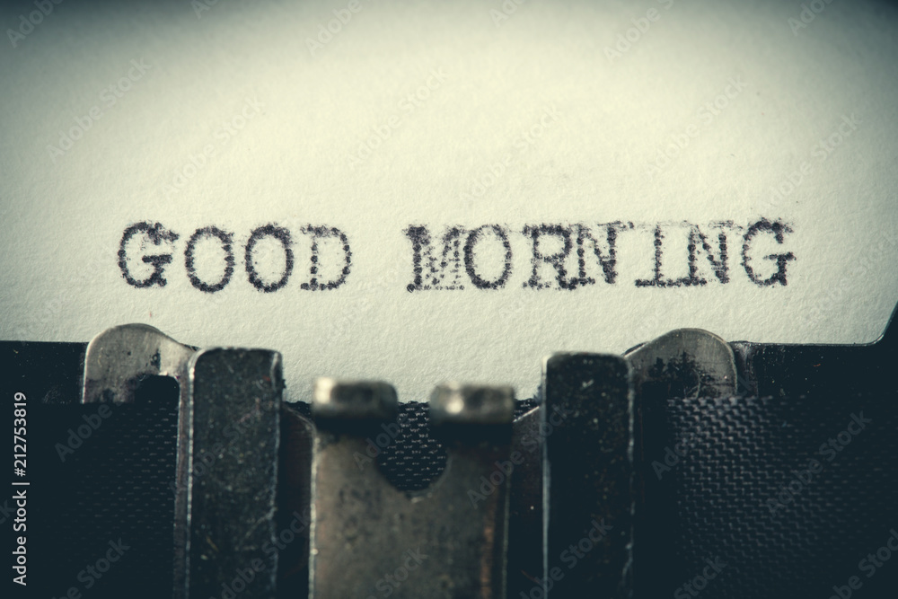 Good Morning. typed words on a vintage typewriter Stock Photo | Adobe Stock