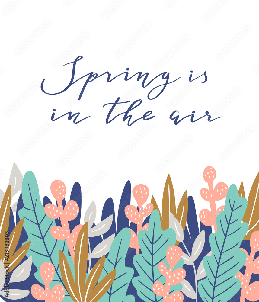 Spring is in the air- hand drawn inspiration quote. Vector botanical ...