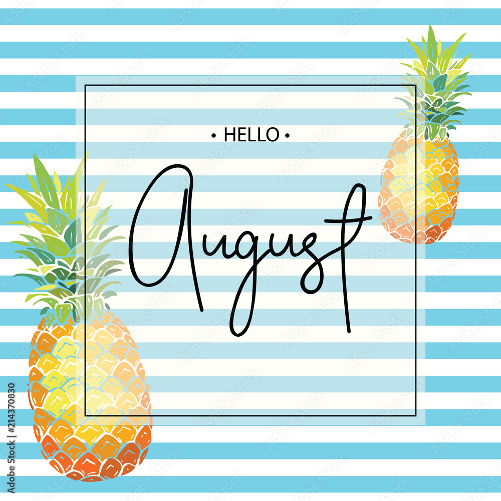 Hello August inscription on the background of pineapples. Vector ...
