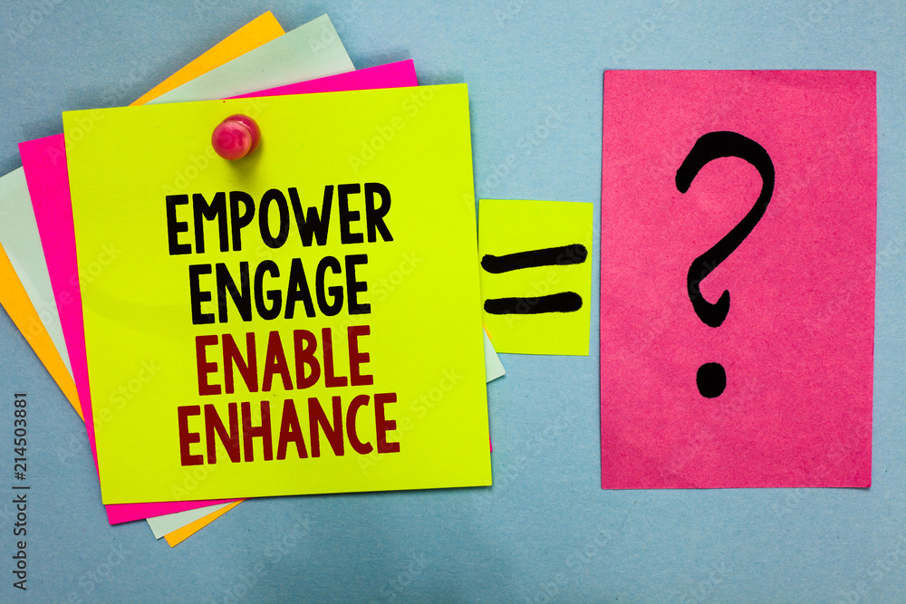 Text sign showing Empower Engage Enable Enhance. Conceptual photo ...