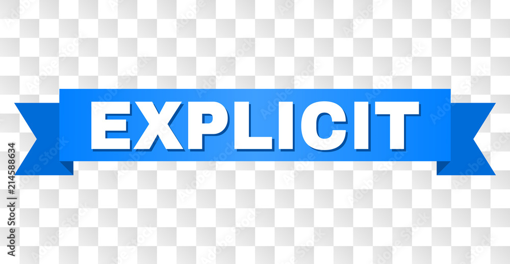 EXPLICIT text on a ribbon. Designed with white title and blue stripe ...