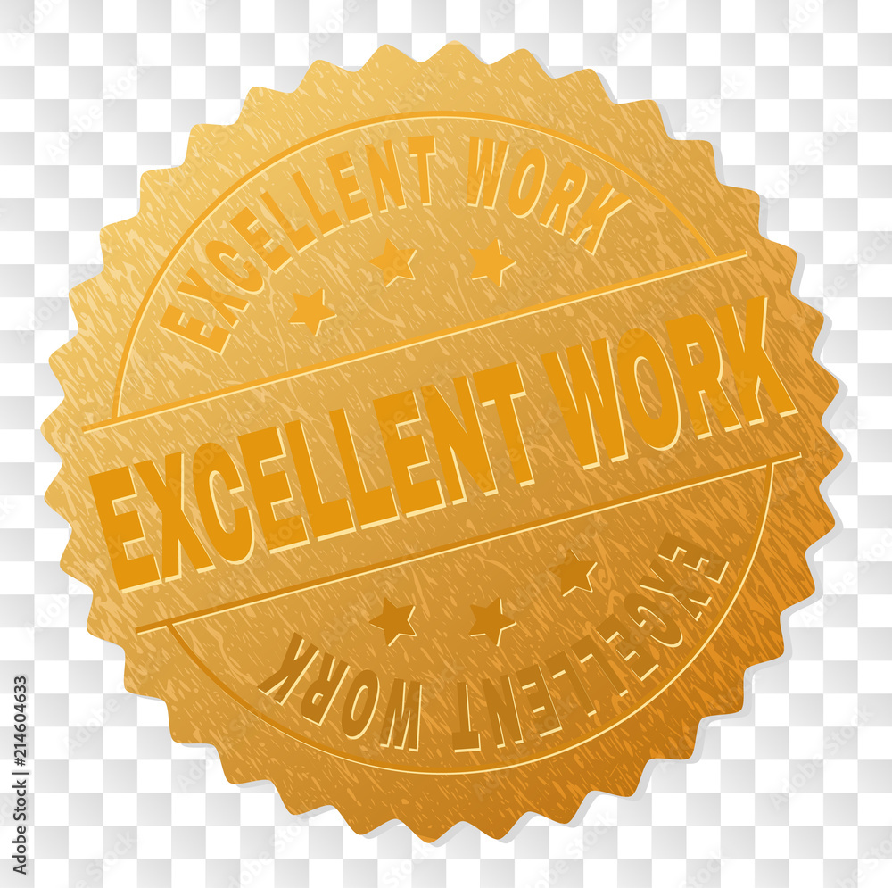 EXCELLENT WORK gold stamp award. Vector golden award of EXCELLENT WORK ...