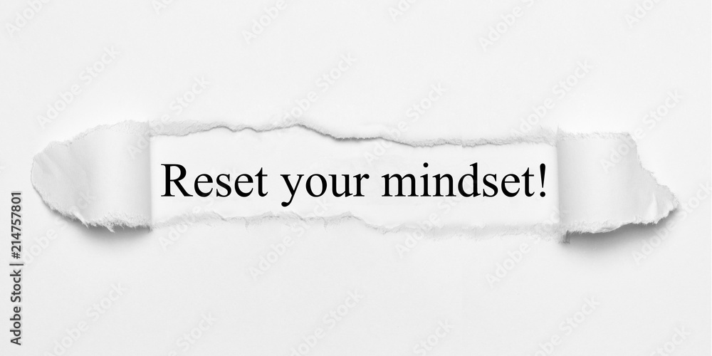 Reset your mindset! on white torn paper Stock Photo | Adobe Stock