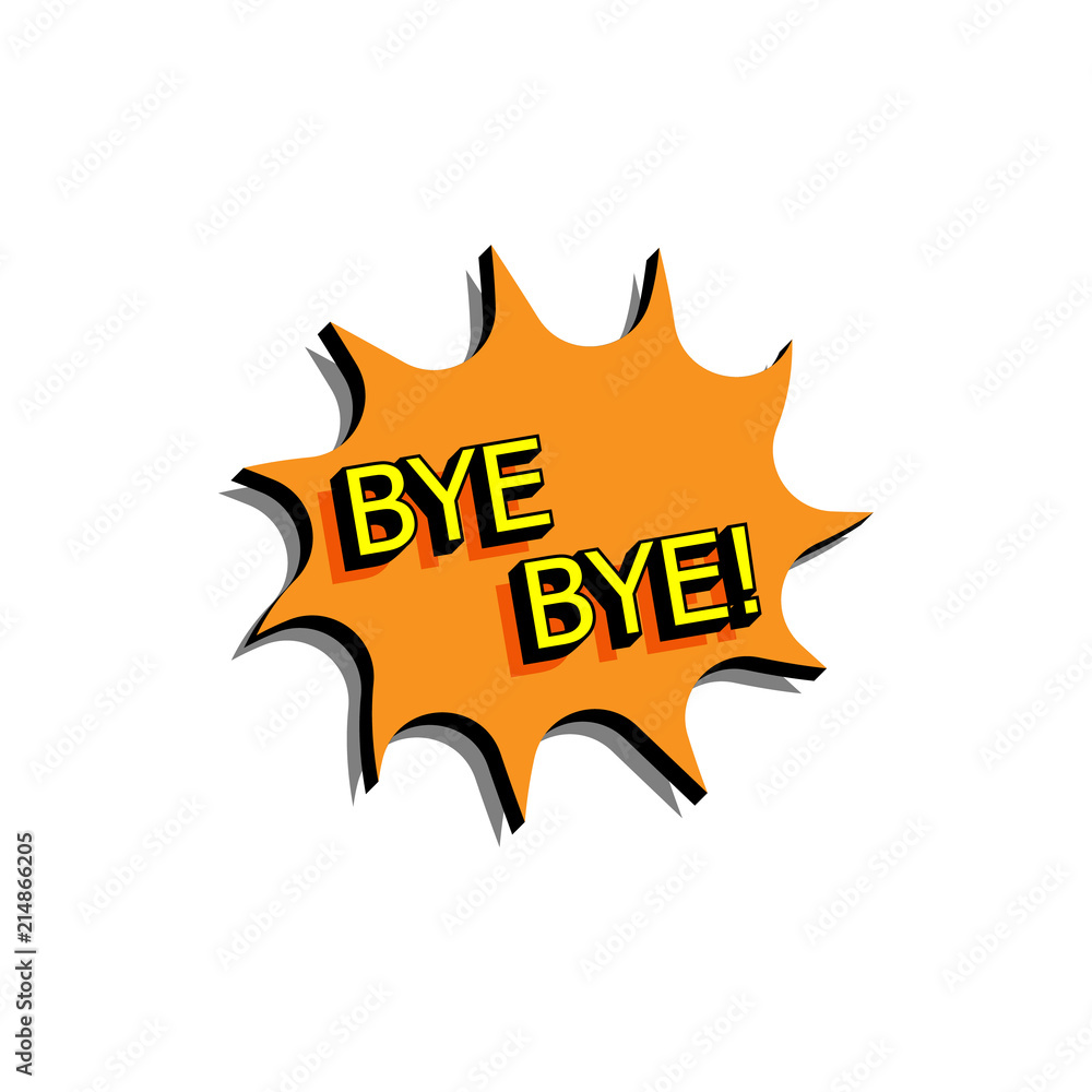 Comic speech bubble with expression text bye bye. Vector bright dynamic ...