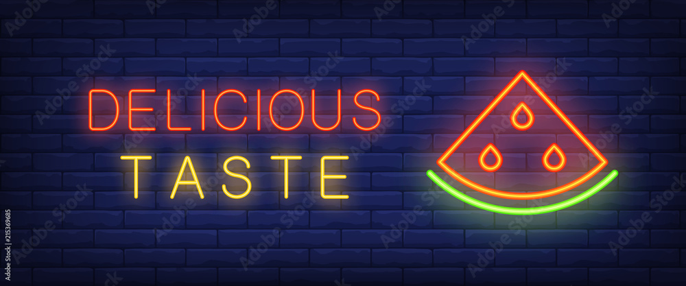 Delicious taste neon text with watermelon slice. Cafe or restaurant ...