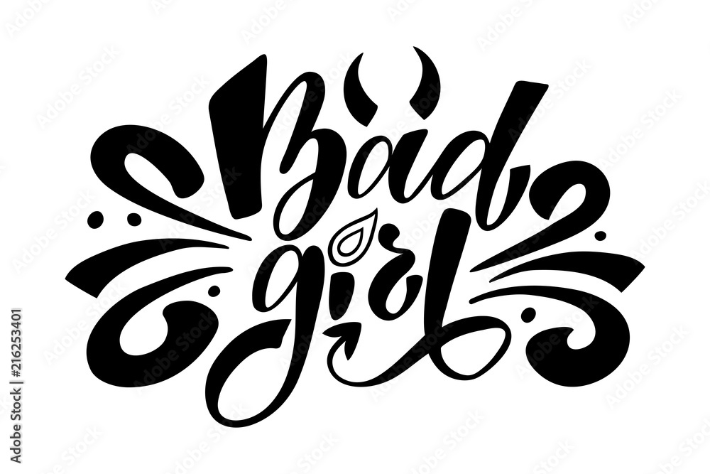 Bad girl. Isolated vector, calligraphic phrase. Hand calligraphy ...