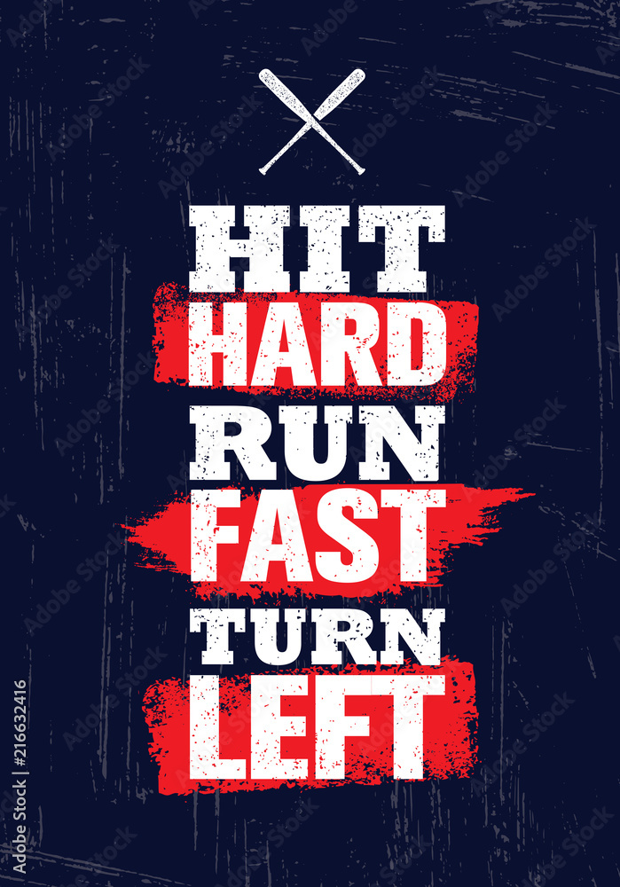 Hit Hard. Run Fast. Turn Left. Baseball Sport Inspiring Motivation ...
