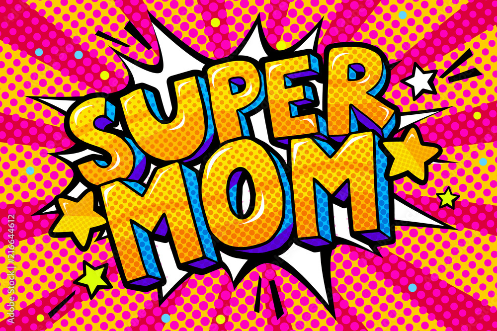 Super Mom in pop art style for Happy Mother s Day celebration. Stock ...
