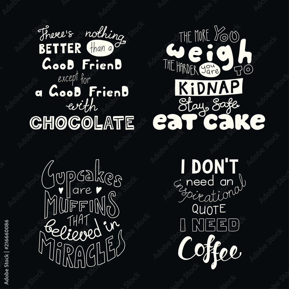 Set of hand written funny inspirational lettering quotes about sweets ...