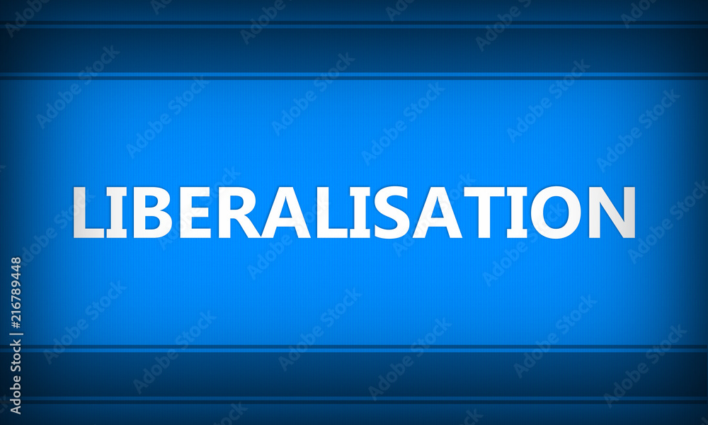 Liberalisation Stock Photo | Adobe Stock