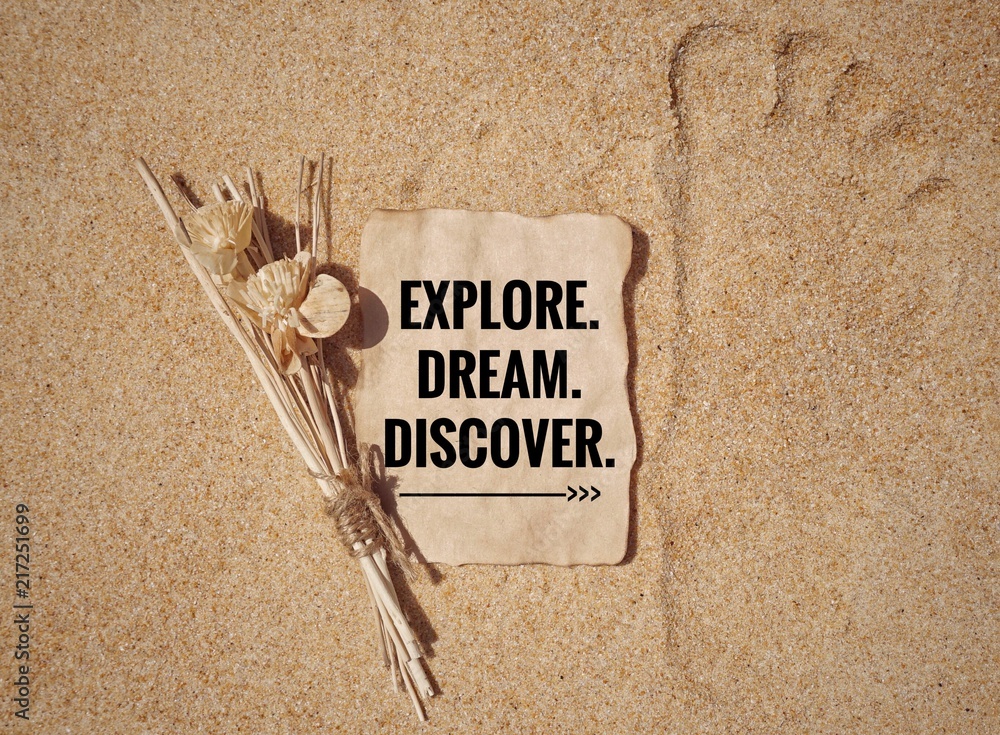Motivational and inspirational quote - ‘EXPLORE, DREAM, DISCOVER ...