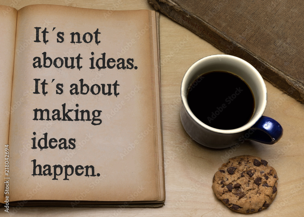 It´s not about ideas. It´s about making ideas happen. Stock Photo ...