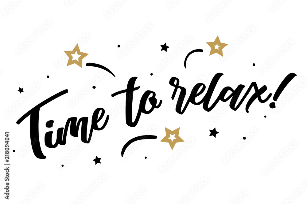 Time to relax lettering card, banner. Beautiful greeting scratched ...