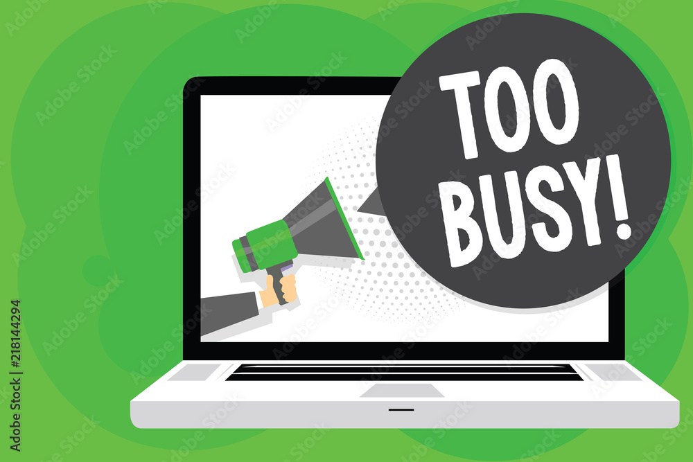 Conceptual hand writing showing Too Busy. Business photo text No time ...